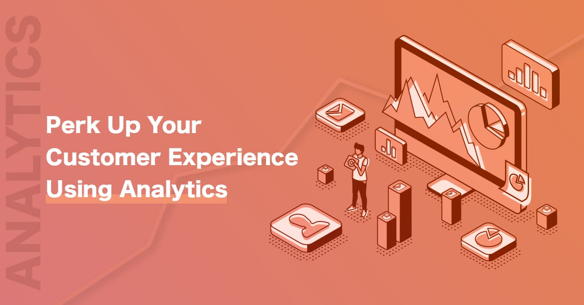 How to Improve Customer Experience Using Analytics | Blog