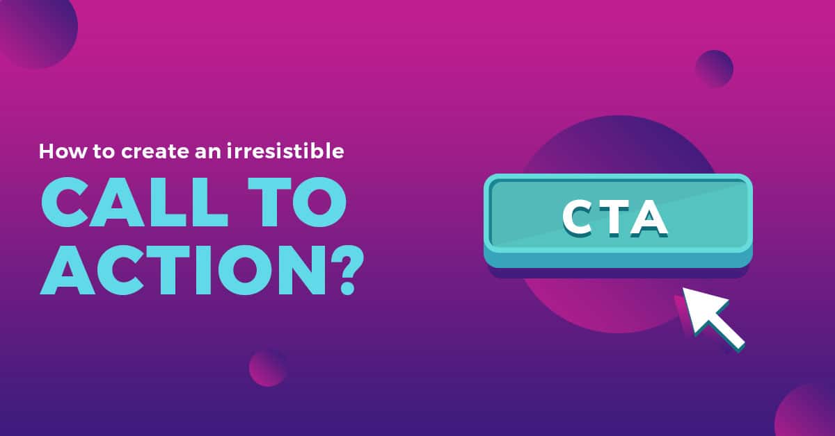4 proven ways to create a clickable Call To Action | Blog