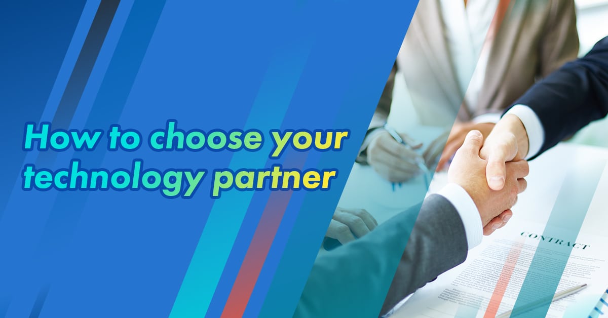 How to choose the right technology partner? | Blog How to choose the right technology partner? | Blog