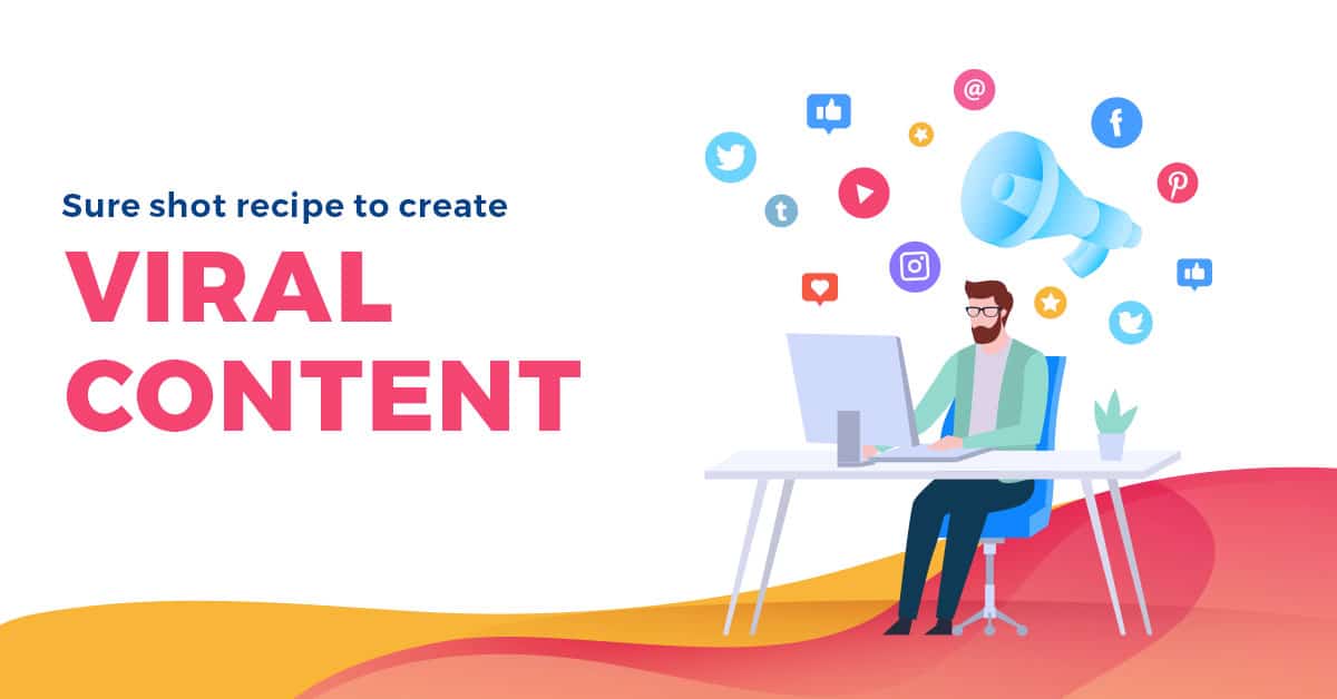 How to Create a Viral Content: Top 7 Insights | Blog